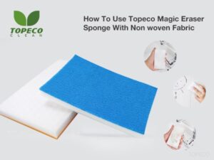 Magic Eraser Sponge With Non woven Fabric – Topecoclean
